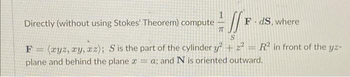 Solved Directly (without using Stokes' Theorem) compute | Chegg.com