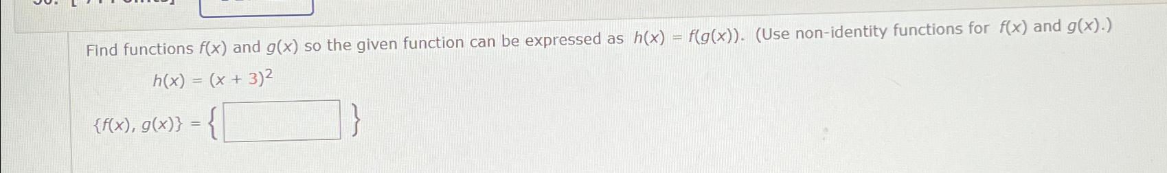 Solved Find functions f(x) ﻿and g(x) ﻿so the given function | Chegg.com