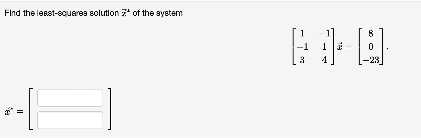 Solved Find the least-squares solution vec(x)** ﻿of the | Chegg.com