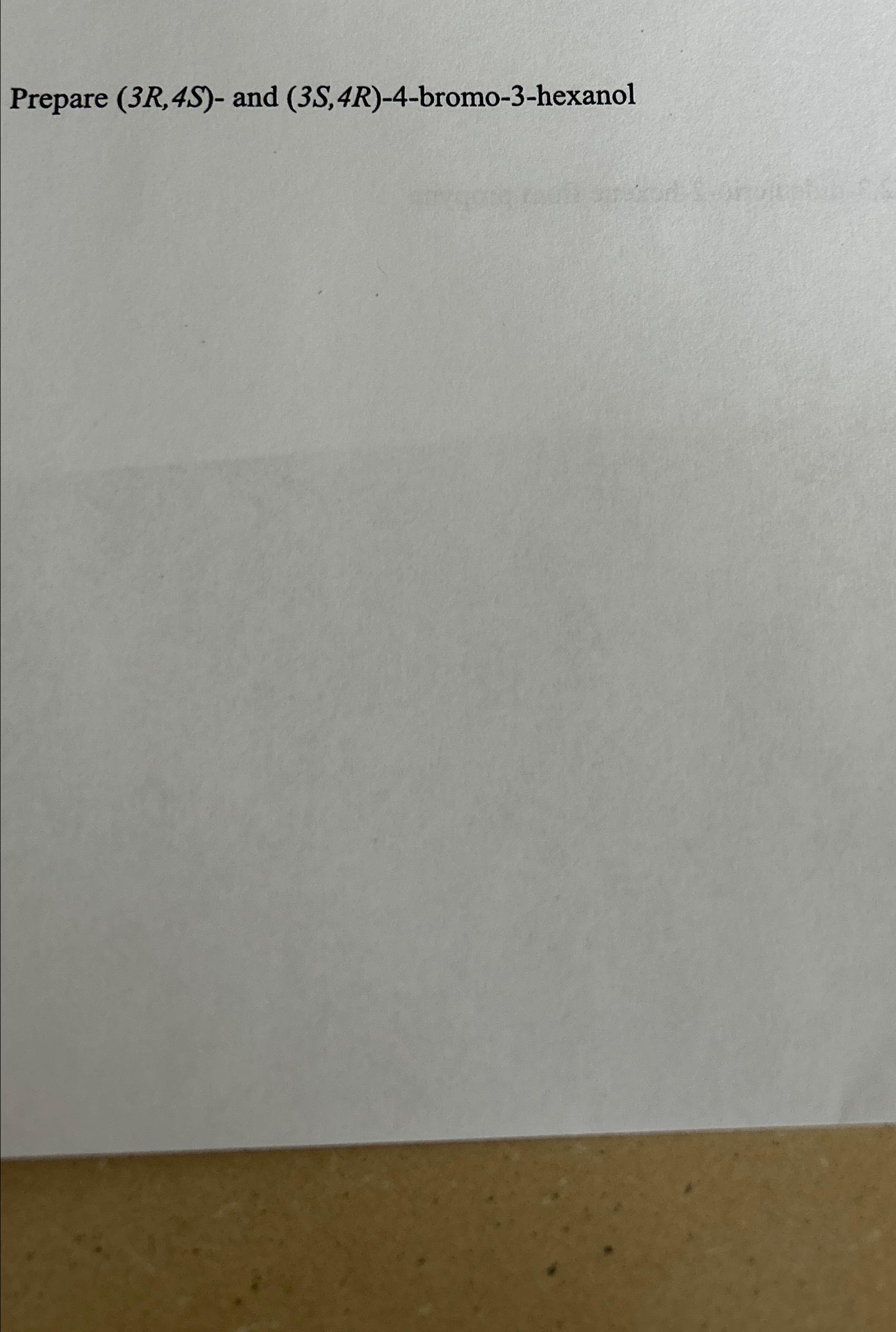 Solved Prepare (3R,4S) - ﻿and (3S,4R)-4-bromo-3-hexanol from | Chegg.com