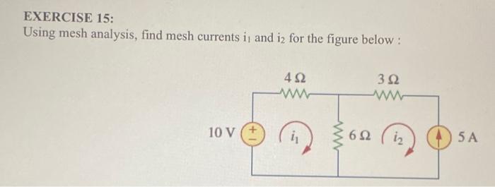 Solved EXERCISE 15: Using mesh analysis, find mesh currents | Chegg.com