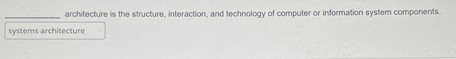 Solved architecture is the structure, interaction, and | Chegg.com