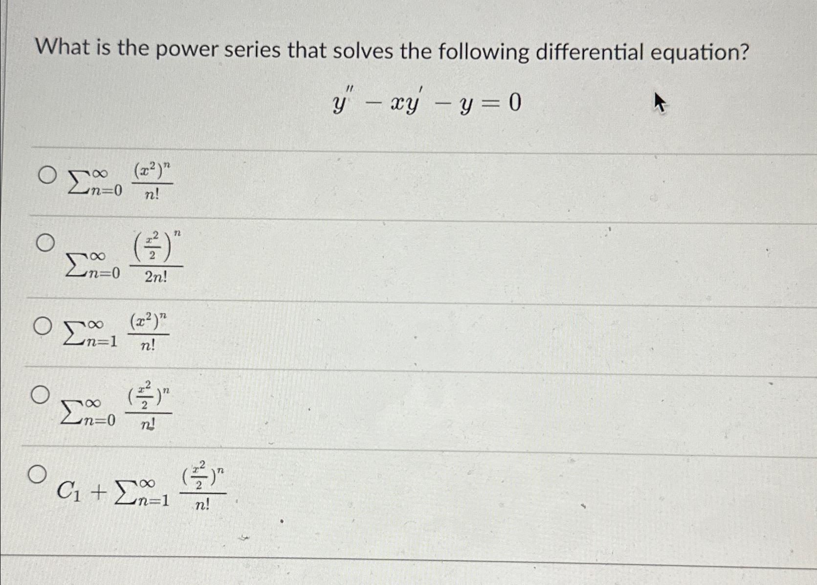 Solved What is the power series that solves the following | Chegg.com