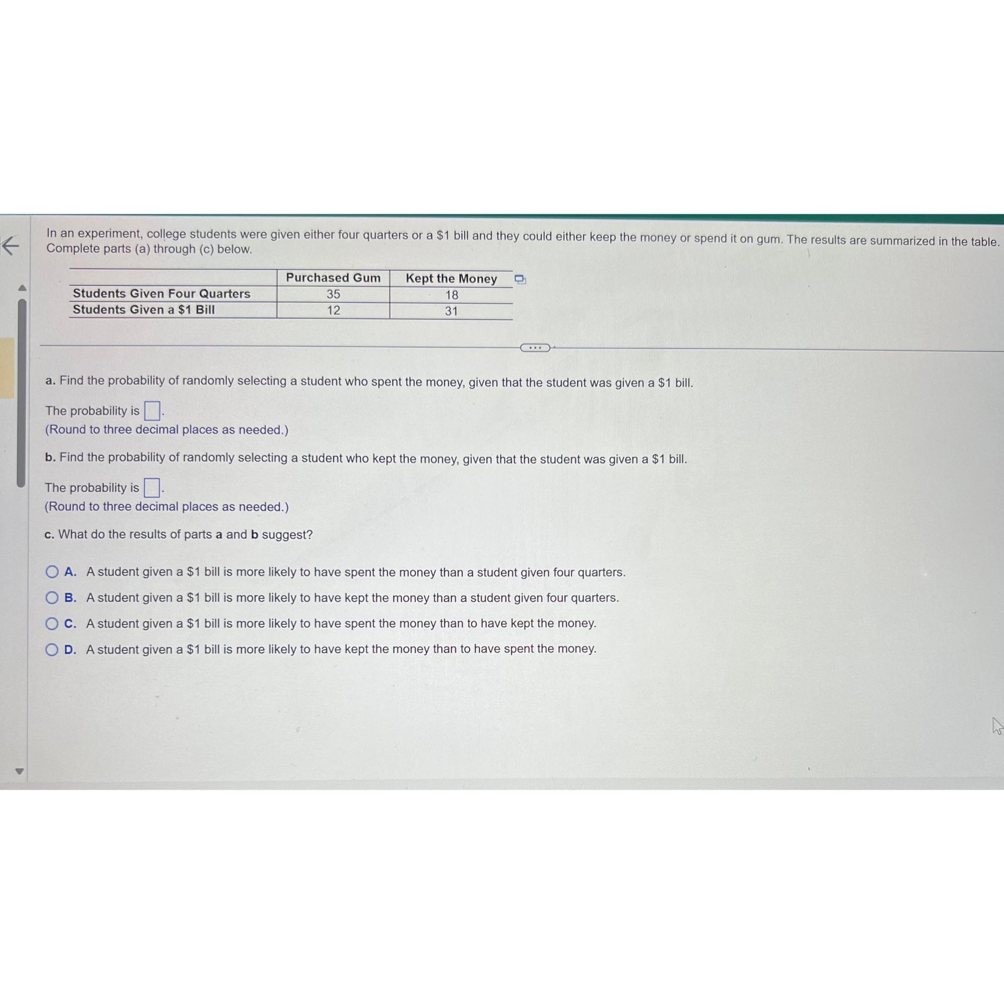 Solved In an experiment, college students were given either | Chegg.com