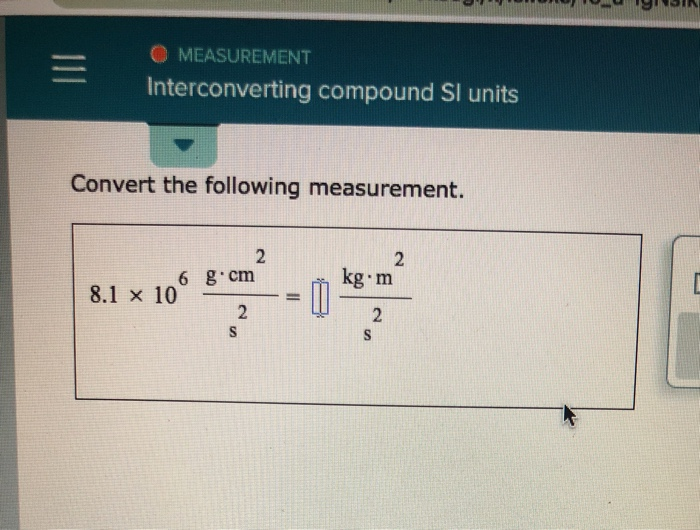 Solved MEASUREMENT Interconverting compound SI units Convert | Chegg.com