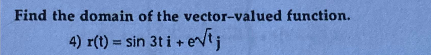 Solved Find the domain of the vector-valued | Chegg.com