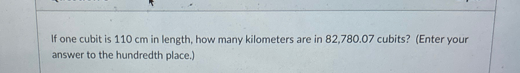 Solved If one cubit is 110cm ﻿in length, how many kilometers | Chegg.com