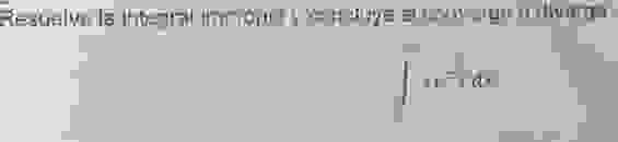 Solved Resuelve la integral impropia y concluye si converge | Chegg.com