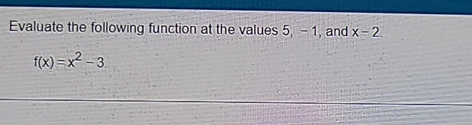 Solved Evaluate the following function at the values 5,-1, | Chegg.com