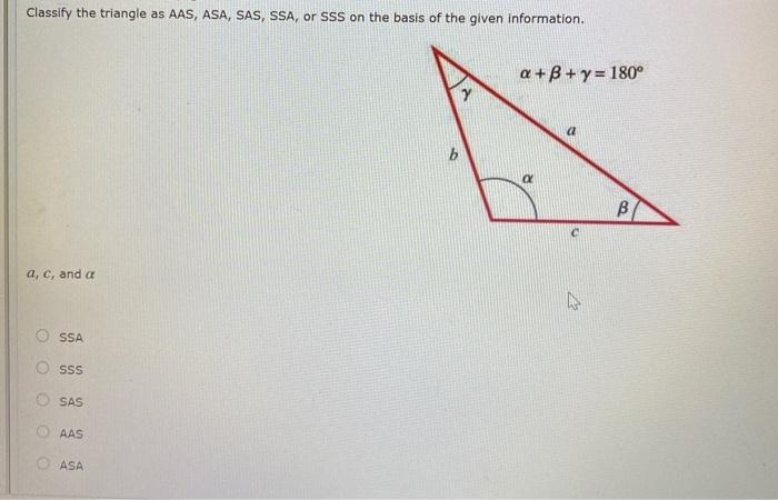 Solved Classify the triangle as AAS, ASA, SAS, SSA, or SSS | Chegg.com