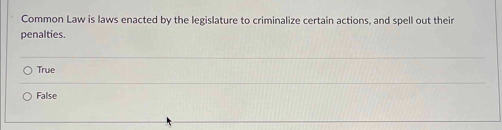 Solved Common Law is laws enacted by the legislature to | Chegg.com