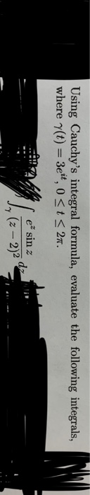 Solved Using Cauchy's integral formula, evaluate the | Chegg.com