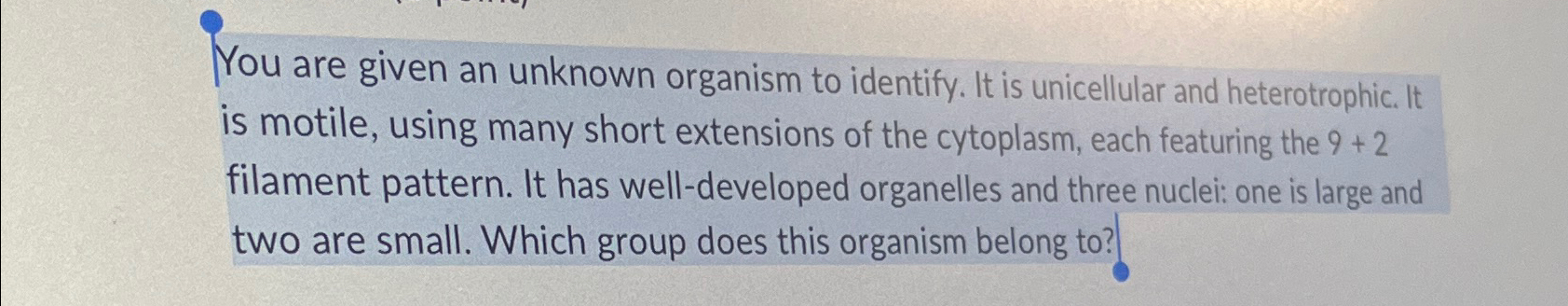 Solved You are given an unknown organism to identify. It is | Chegg.com