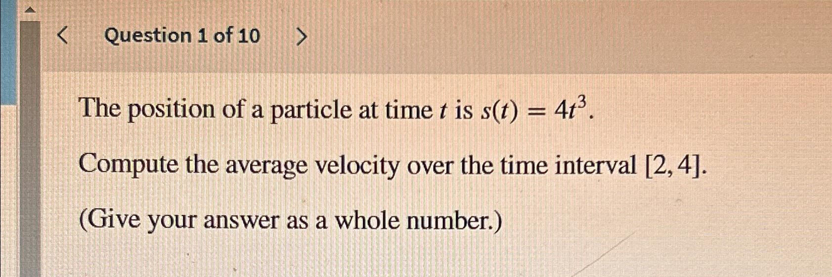 Solved Question 1 ﻿of 10The position of a particle at time t | Chegg.com