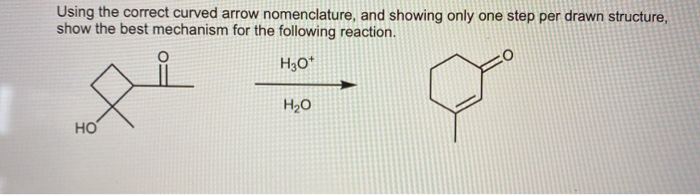 Solved Using the correct curved arrow nomenclature, and | Chegg.com