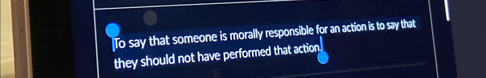 Solved To say that someone is morally responsible for an | Chegg.com