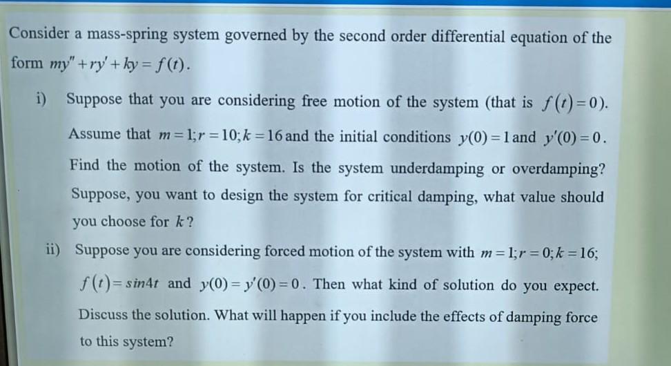 Solved Consider a mass-spring system governed by the second | Chegg.com