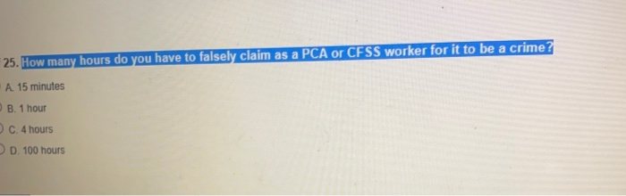 25. How many hours do you have to falsely claim as a | Chegg.com