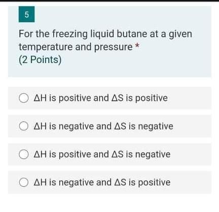 Solved 5 For the freezing liquid butane at a given | Chegg.com