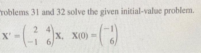 Solved roblems 31 and 32 solve the given initial-value | Chegg.com Solved roblems 31 and 32 solve the given initial-value | Chegg.com