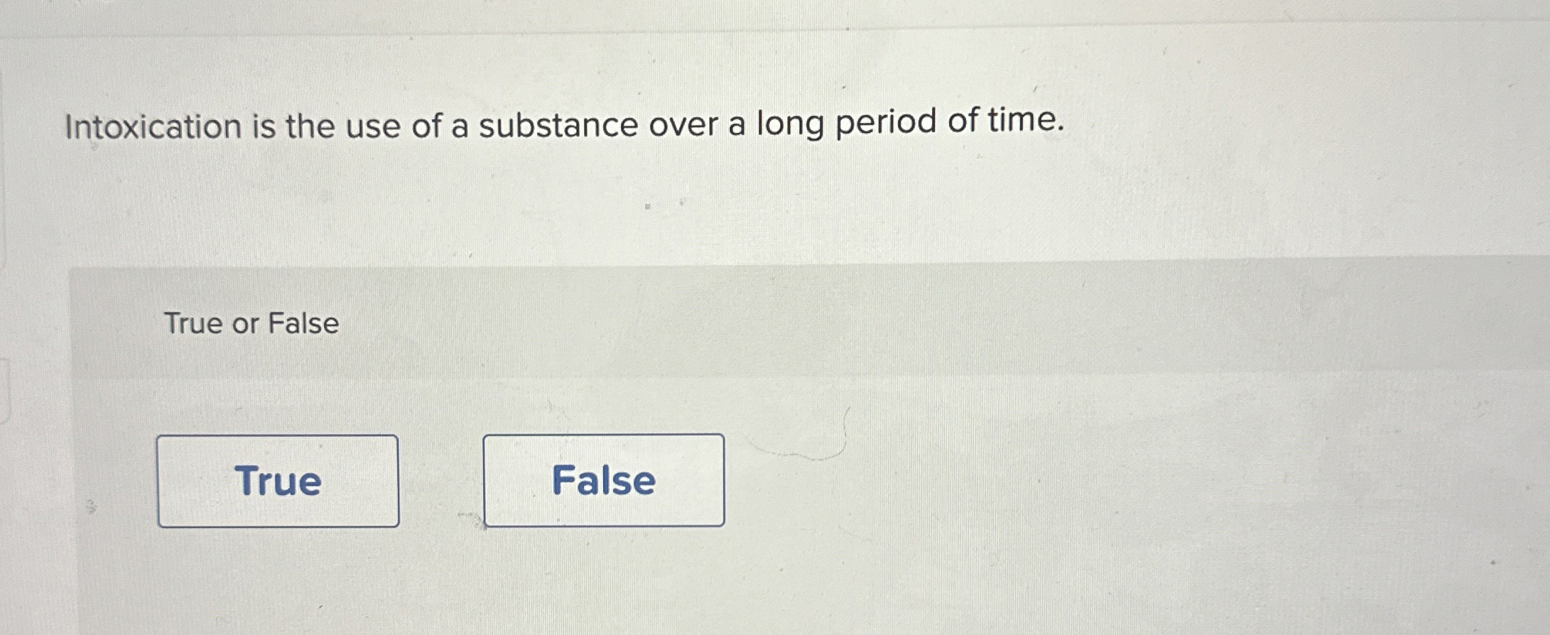 Solved Intoxication is the use of a substance over a long | Chegg.com