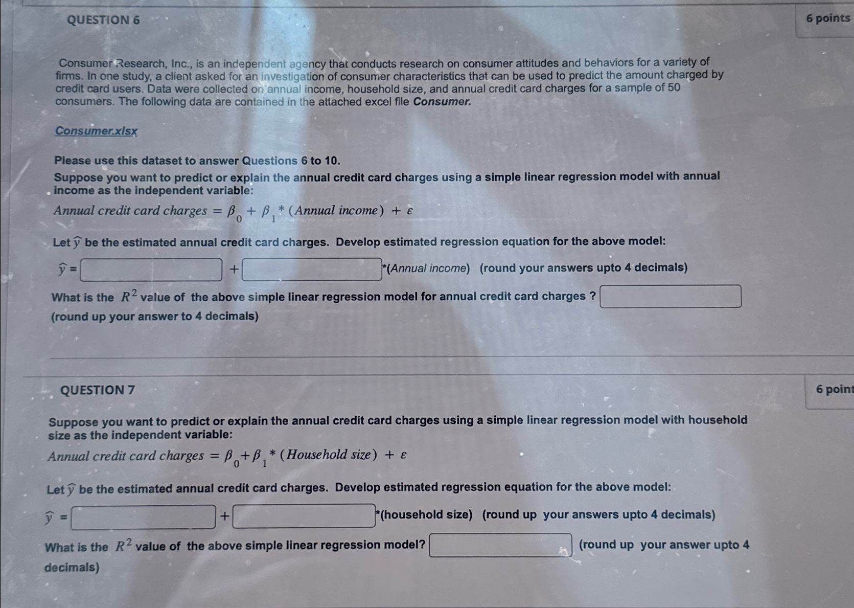 Solved QUESTION 6Consumer Research, Inc., is an independent | Chegg.com