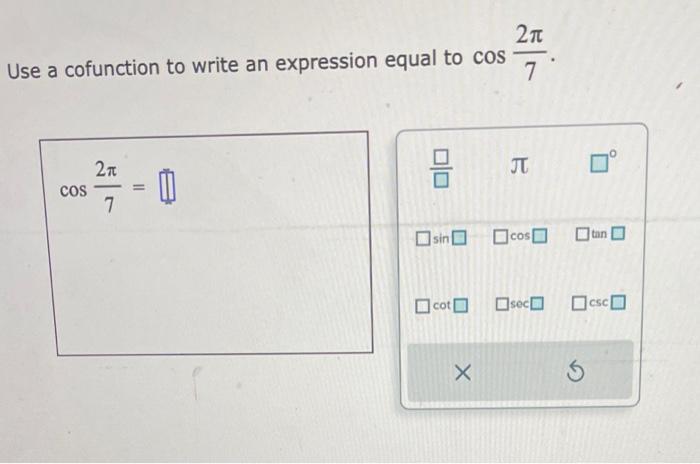 Solved Use a cofunction to write an expression equal to | Chegg.com