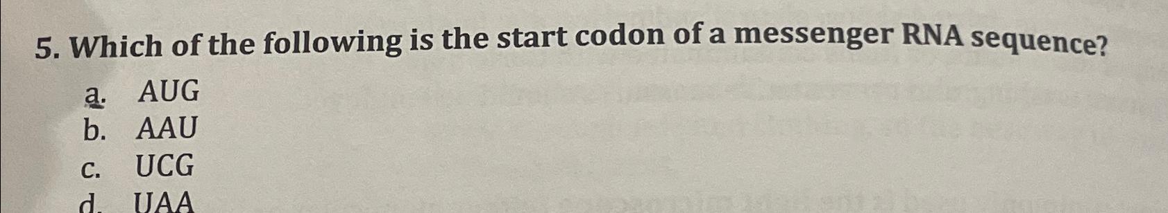Solved Which of the following is the start codon of a | Chegg.com