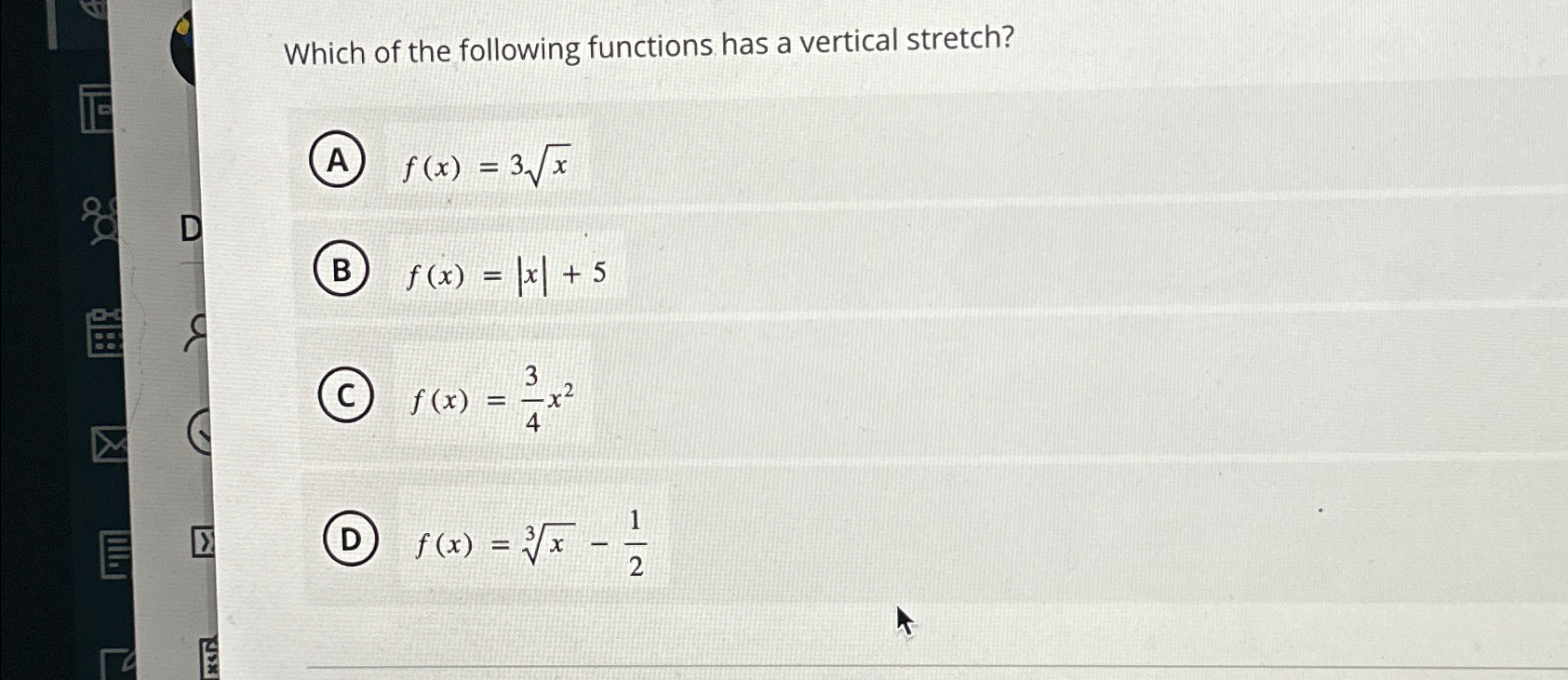 Solved Which of the following functions has a vertical | Chegg.com