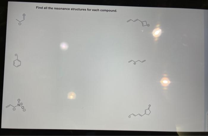 Solved Find all the resonance structures for each compound. | Chegg.com