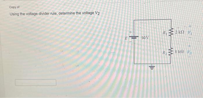 Solved Copy of Using the voltage divider rule, determine the | Chegg.com