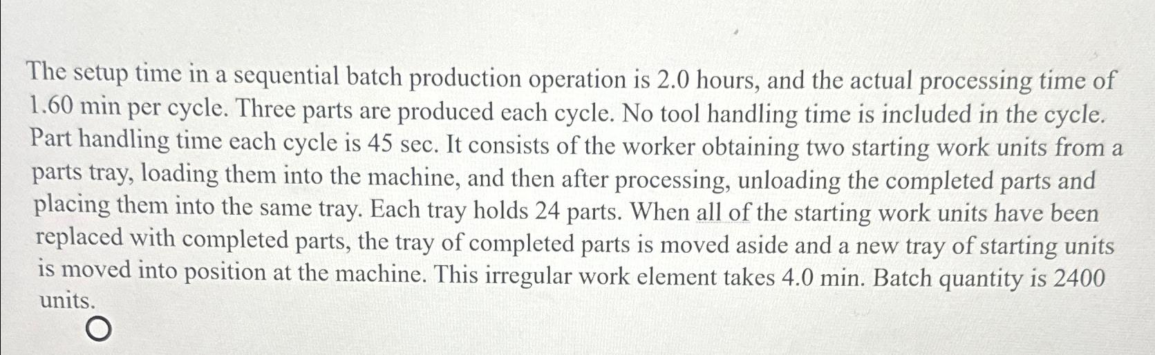 Solved The setup time in a sequential batch production | Chegg.com