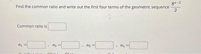 Solved Find the common ratio and write out the first four | Chegg.com