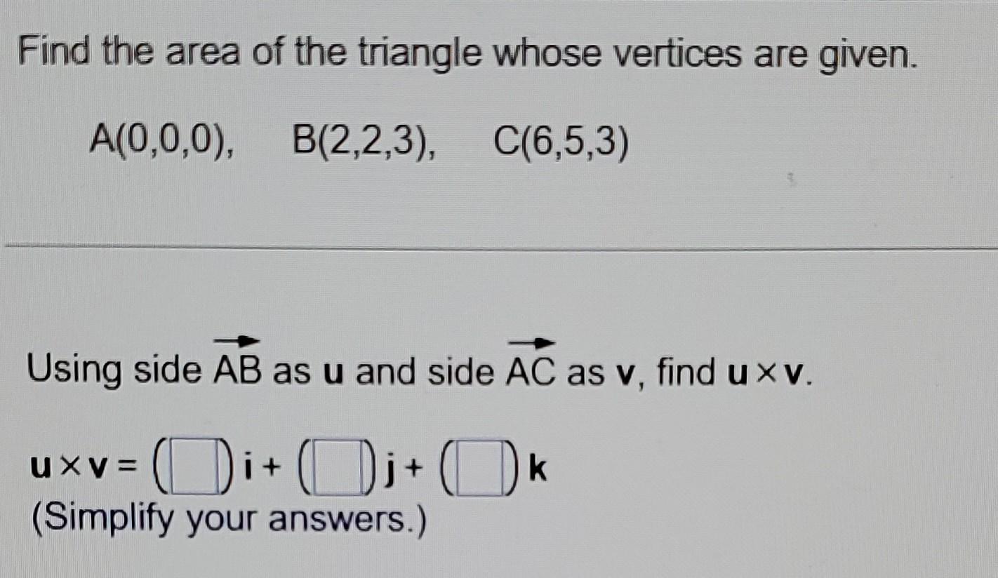 Solved Find the area of the triangle whose vertices are | Chegg.com