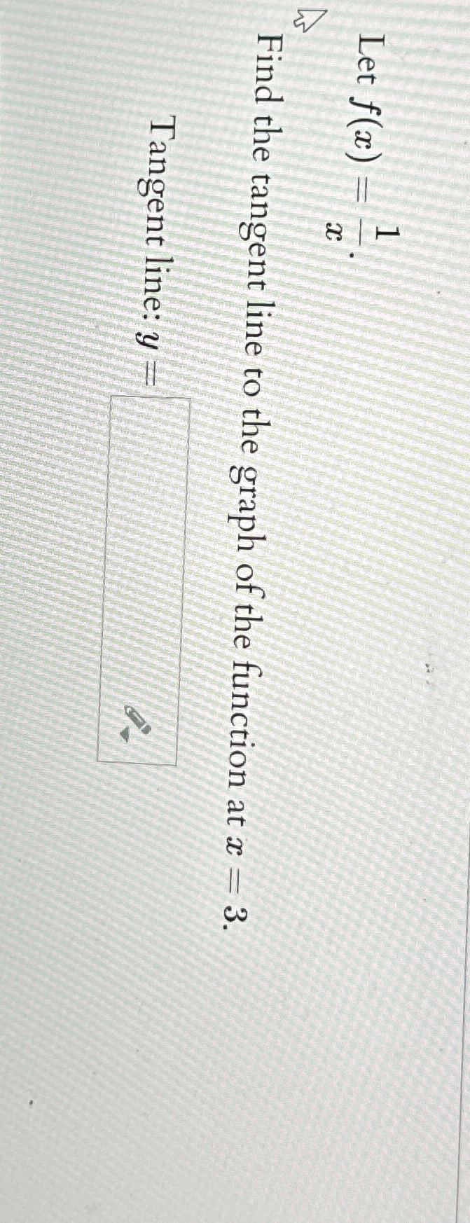Solved Let f(x)=1x.Find the tangent line to the graph of the | Chegg.com