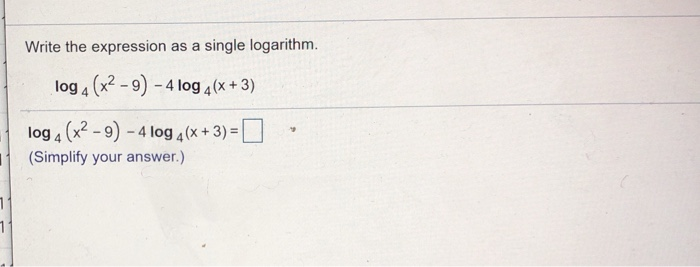 Solved Write the expression as a single logarithm. log 4 (x2 | Chegg.com