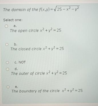 Solved The domain of the f(x,y)=25-x2-y22Select one:a.The | Chegg.com