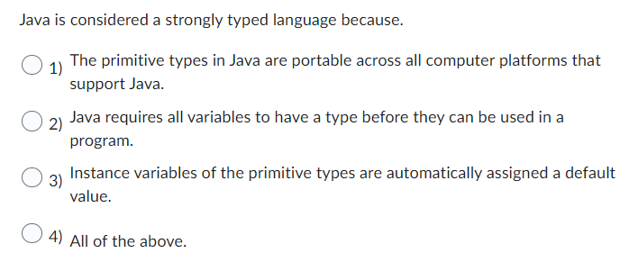 Solved Java Is Considered A Strongly Typed Language 