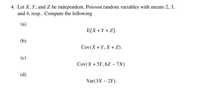 Solved 4. Let X,Y, and Z be independent, Poisson random | Chegg.com