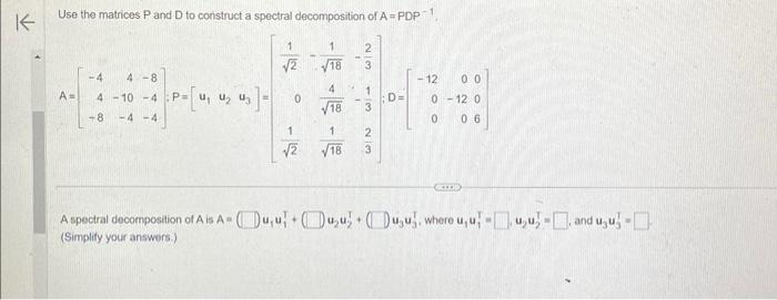 Solved Use the matrices P and D to construct a spectral | Chegg.com
