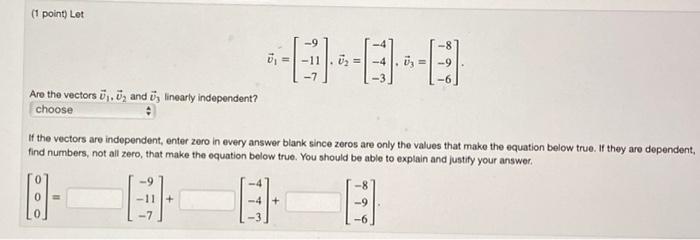 Solved (1 point) Let U = ,= Are the vectors os, o, and is | Chegg.com