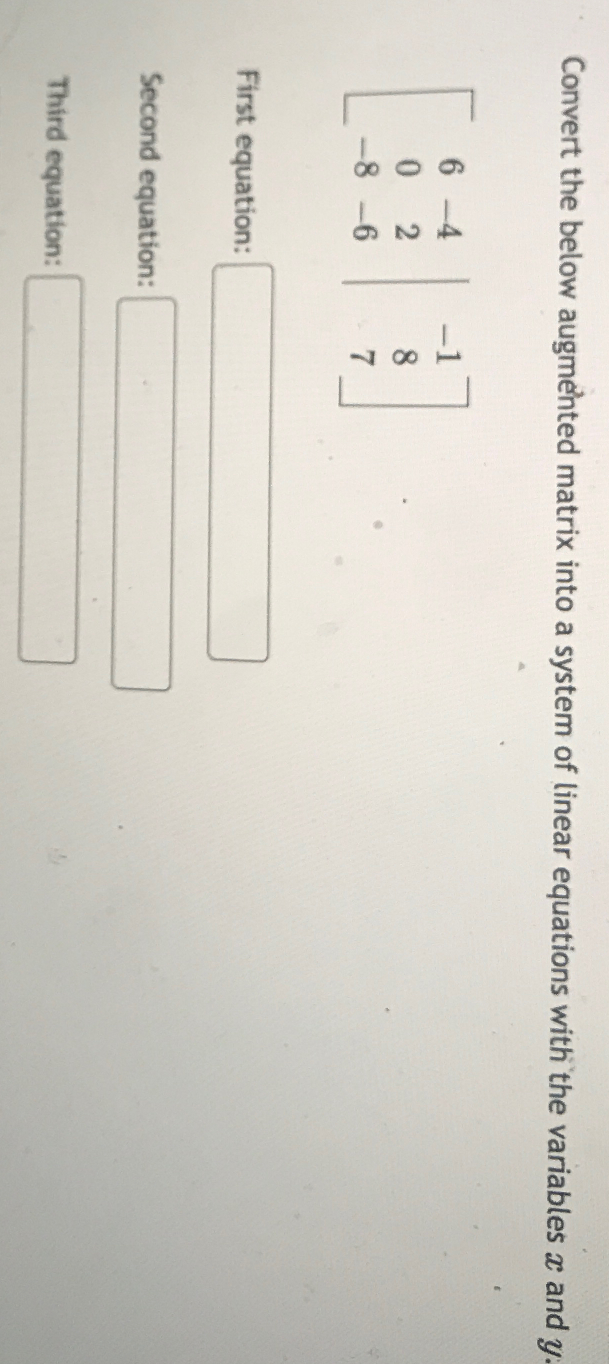 Solved Convert the below augmented matrix into a system of | Chegg.com