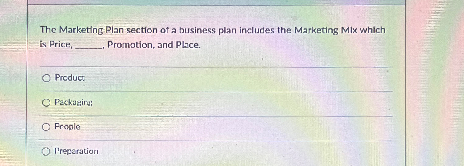 Solved The Marketing Plan section of a business plan | Chegg.com