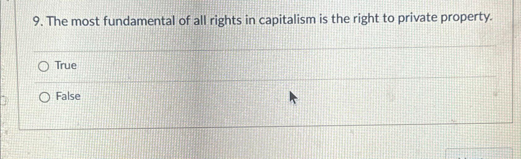 Solved The most fundamental of all rights in capitalism is | Chegg.com