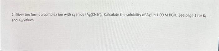 and r watiopi. 2. Silver ion forms a complex ion with | Chegg.com