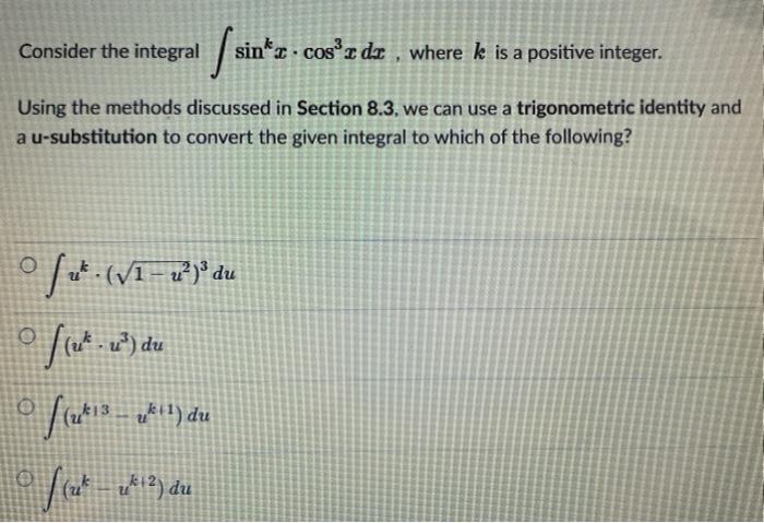 Solved Consider the integral ſ sin sinc.cos da , where k is | Chegg.com