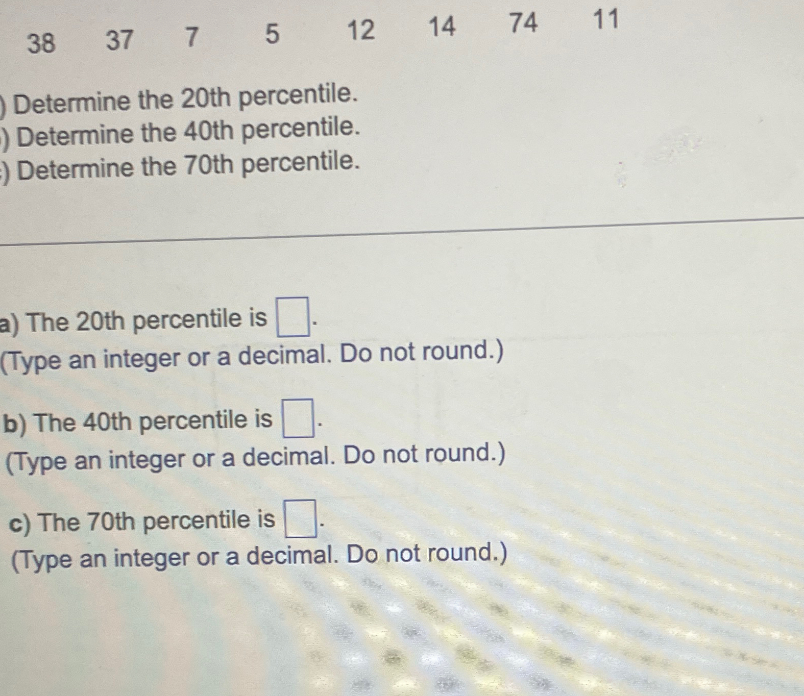 Solved 38377512147411Determine the 20th percentile.Determine | Chegg.com