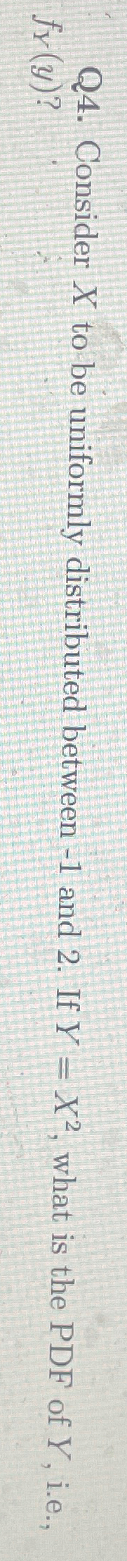 Solved Q4. ﻿Consider x ﻿to be uniformly distributed between | Chegg.com
