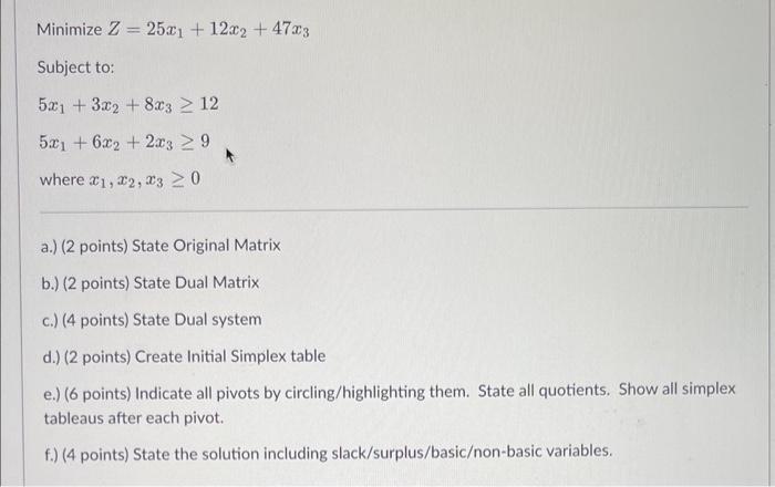 Solved Minimize Z=25x1+12x2+47x3 Subject to: | Chegg.com