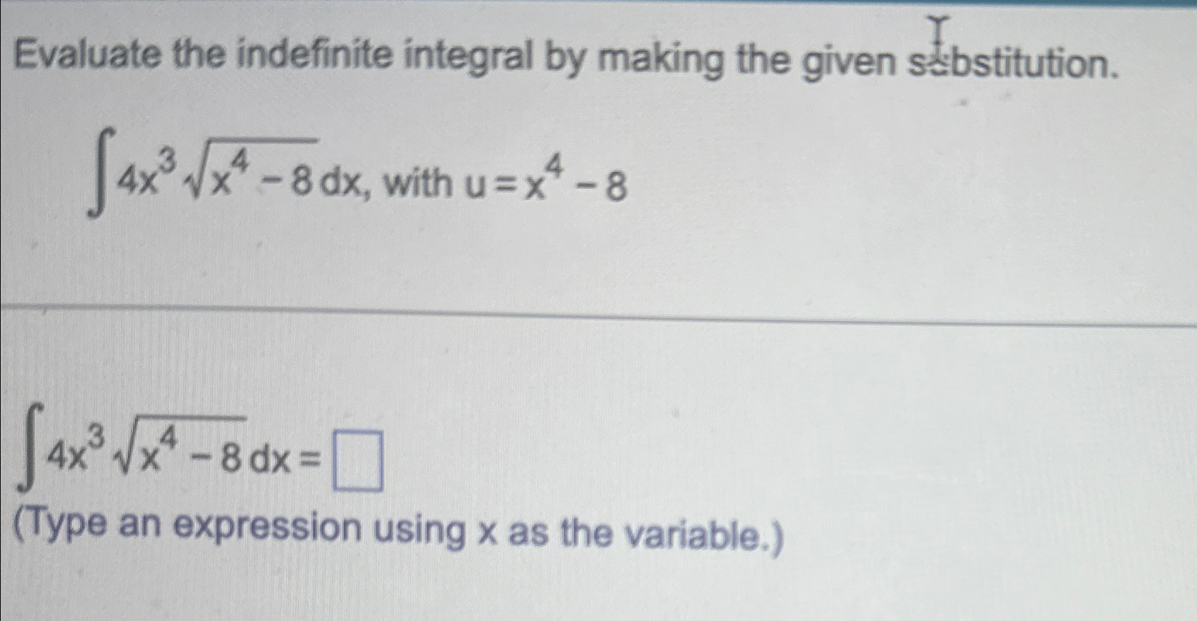 Solved Evaluate the indefinite integral by making the given | Chegg.com